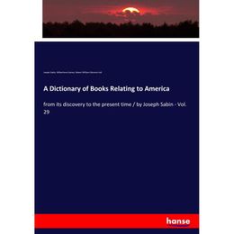 Hansebooks A Dictionary of Books Relating to America - Joseph Sabin, Wilberforce Eames, Robert William Glenroie Vail, Kartoniert (TB)