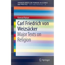 Springer International Publishing Carl Friedrich von Weizsäcker: Major Texts on Religion - Konrad Raiser, Kartoniert (TB)
