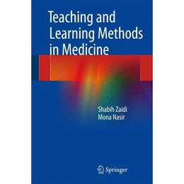 Springer Teaching and Learning Methods in Medicine - Shabih Zaidi, Mona Nasir, Kartoniert (TB)