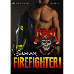 Save me, Firefighter! - Bärbel Muschiol, Taschenbuch
