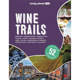 Lonely Planet Wine Trails - Lonely Planet, Geheftet