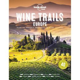 Lonely Planet Wine Trails - Europe, Gebunden