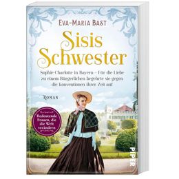 PIPER Sisis Schwester / Bedeutende Frauen, die die Welt verändern Bd.18 - Eva-Maria Bast, Kartoniert (TB)