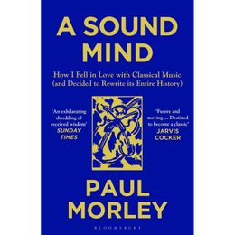 Bloomsbury UK A Sound Mind - Paul Morley, Kartoniert (TB)