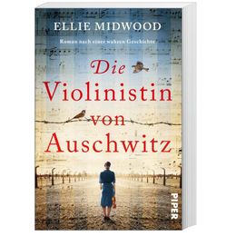 PIPER Die Violinistin von Auschwitz - Ellie Midwood, Kartoniert (TB)