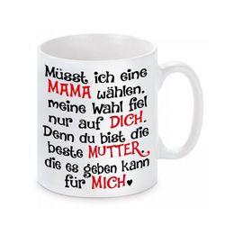 Herzbotschaft Tasse Kaffeebecher mit Motiv Müsst ich eine Mama wählen