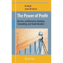 The Power of Profit - Ali Anari, James W. Kolari, Gebunden