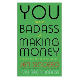 You Are a Badass at Making Money - Jen Sincero, Kartoniert (TB)