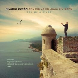 Cry Me A River - Hilario and His Latin Jazz Big Duran Band. (CD)