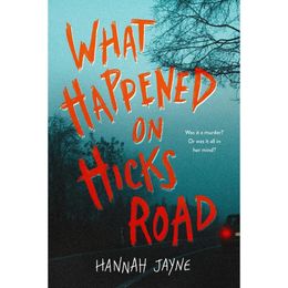 What Happened on Hicks Road - Hannah Jayne, Taschenbuch