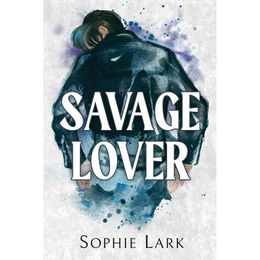 Savage Lover - Sophie Lark, Taschenbuch