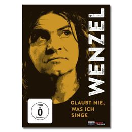 Wenzel - Glaubt nie, was ich singe (DVD)