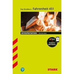 STARK Interpretationen - Ray Bradbury: Fahrenheit 451, m. 1 Buch, m. 1 Beilage - Dieter Ulm, Kartoniert (TB)