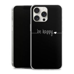 DeinDesign iPhone 15 Pro Max Handy Silikon H&uuml;lle Case transparent Handyh&uuml;lle Happiness Statement Sayings Silikon Case