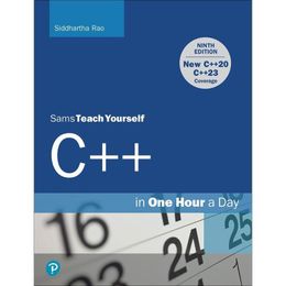 C++ in One Hour a Day, Sams Teach Yourself - Siddhartha Rao, Kartoniert (TB)