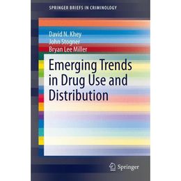 Springer International Publishing Emerging Trends in Drug Use and Distribution - David N. Khey, John Stogner, Bryan Lee Miller, Kartoniert (TB)