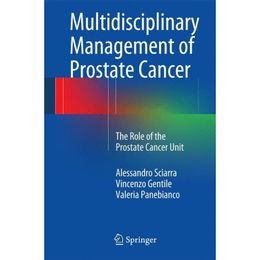 Springer International Publishing Multidisciplinary Management of Prostate Cancer - Alessandro Sciarra, Vincenzo Gentile, Kartoniert (TB)