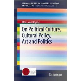 Springer International Publishing On Political Culture, Cultural Policy, Art and Politics - Klaus von Beyme, Kartoniert (TB)