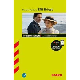 Stark Interpretationen Deutsch - Theodor Fontane: Effi Briest, m. 1 Buch, m. 1 Beilage - Gabrielle Steinbach, Kartoniert (TB)