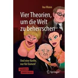 Springer Berlin Heidelberg Vier Theorien, um die Welt zu beherrschen, m. 1 Buch, m. 1 E-Book - Ina Wunn, Kartoniert (TB)