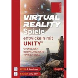 Virtual Reality-Spiele entwickeln mit Unity®, m. 1 Buch, m. 1 E-Book - Daniel Korgel, Gebunden