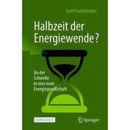 Springer Halbzeit der Energiewende?, m. 1 Buch, m. 1 E-Book - Josef Gochermann, Kartoniert (TB)