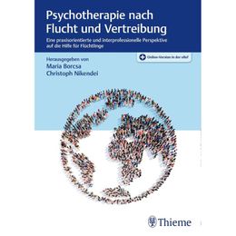THIEME Psychotherapie nach Flucht und Vertreibung - Maria Borcsa, Christoph Nikendei, Gebunden