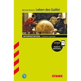Stark Interpretationen Deutsch - Bertolt Brecht: Leben des Galilei, m. 1 Buch, m. 1 Beilage - Corinna Scheurer, Kartoniert (TB)