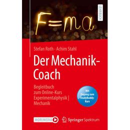 Springer Berlin Heidelberg Der Mechanik-Coach, m. 1 Buch, m. 1 E-Book - Stefan Roth, Achim Stahl, Kartoniert (TB)