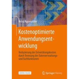 Springer Kostenoptimierte Anwendungsentwicklung, m. 1 Buch, m. 1 E-Book - Heinz Appenzeller, Kartoniert (TB)