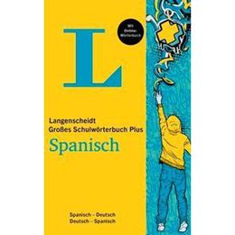 Langenscheidt Großes Schulwörterbuch Plus Spanisch, m. 1 Buch, m. 1 Beilage, m. 1 Buch, m. 1 Online-Zugang, Kartoniert (TB)