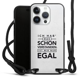 DeinDesign Handyhülle Sprüche Statement Schon verstanden, Apple iPhone 15 Pro Premium Handykette Hülle mit Band Cover mit Kette, schwarz