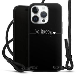 DeinDesign Handyhülle Statement Sprüche Glück Be Happy Black, Apple iPhone 15 Pro Premium Handykette Hülle mit Band Cover mit Kette, schwarz
