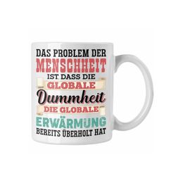 Trendation Tasse Dummheit Der Menschheit Lustige Tasse