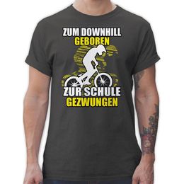 Shirtracer T-Shirt Zum Downhill geboren zur Schule gezwungen Fahrrad Bekleidung Radsport