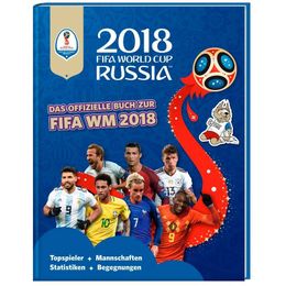 FIFA World Cup Russia 2018 - Das offizielle Buch zur WM - Kevin Pettman, Gebunden