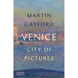 Thames & Hudson Venice - Martin Gayford, Gebunden