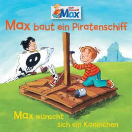 KARUSSELL 07: Max Baut Ein Piratenschiff/Wünscht Kaninchen - Max (Hörbuch)