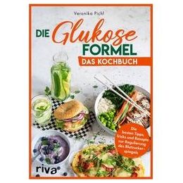 Riva Die Glukose-Formel: Das Kochbuch