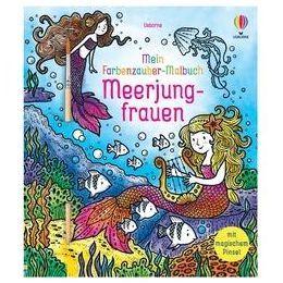 USBORNE Mein Farbenzauber-Malbuch: Meerjungfrauen