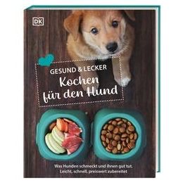 Dorling Kindersley Gesund & lecker: Kochen für den Hund