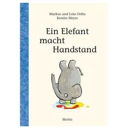 Moritz Ein Elefant macht Handstand