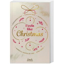 Loewe Verlag Feels like Christmas - Gabriella Santos de Lima, Marina Neumeier, Alexandra Flint, Carolin Wahl, Kyra Groh, Kartoniert (TB)