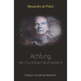Achtung der Countdown läuft bereits III - Alessandro de Poloni, Taschenbuch