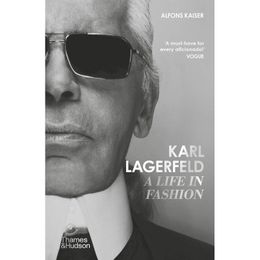 Thames & Hudson Karl Lagerfeld: A Life in Fashion - Alfons Kaiser, Taschenbuch
