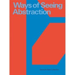 Ways of Seeing Abstraction - Friedhelm Hütte, Jan Kedves, Gebunden