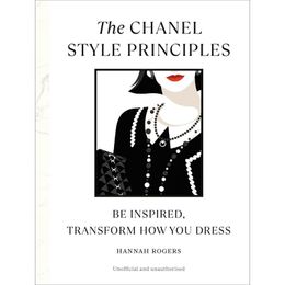 Random House Publishing Group The Chanel Style Principles - Hannah Rogers, Gebunden