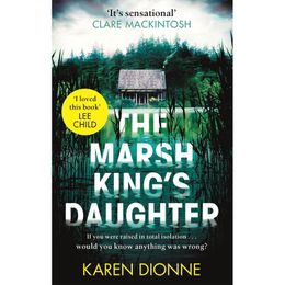 The Marsh King's Daughter - Karen Dionne, Taschenbuch