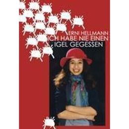 Books on Demand Ich habe nie einen Igel gegessen - Erni Hellmann, Kartoniert (TB)