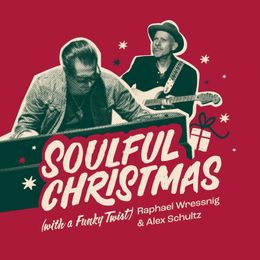 SOULFUL CHRISTMAS (WITH A FUNKY TWIST) - Raphael Wressnig & Alex Schultz. (CD)